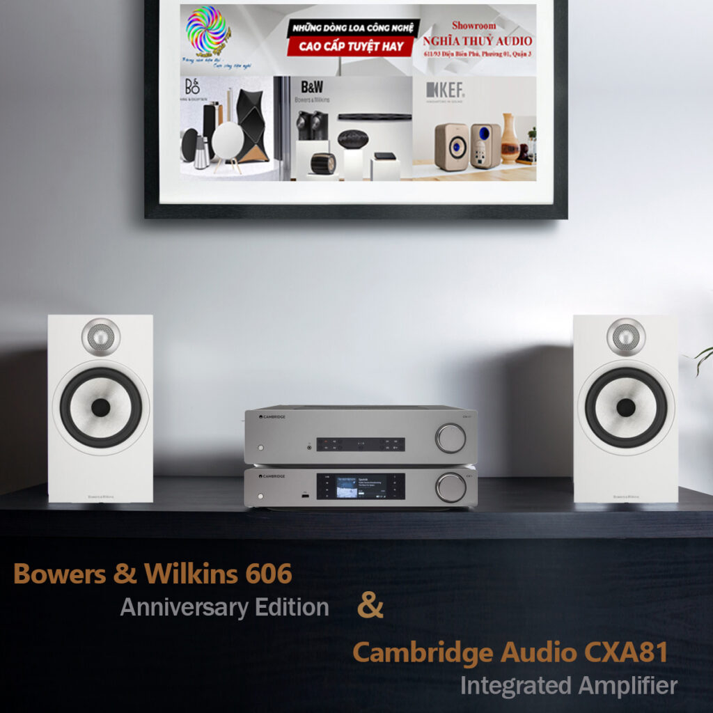 Loa B&W 606s2 Anniversary Edition & Cambridge Audio CXA81 - NGHĨA THUỶ ...